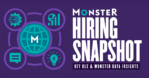 Monthly Jobs Report: Monster's Hiring Snapshot | Monster.com